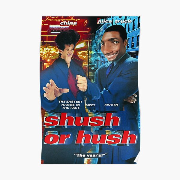 "SHUSH OR HUSH" Poster for Sale by Gatorbox | Redbubble