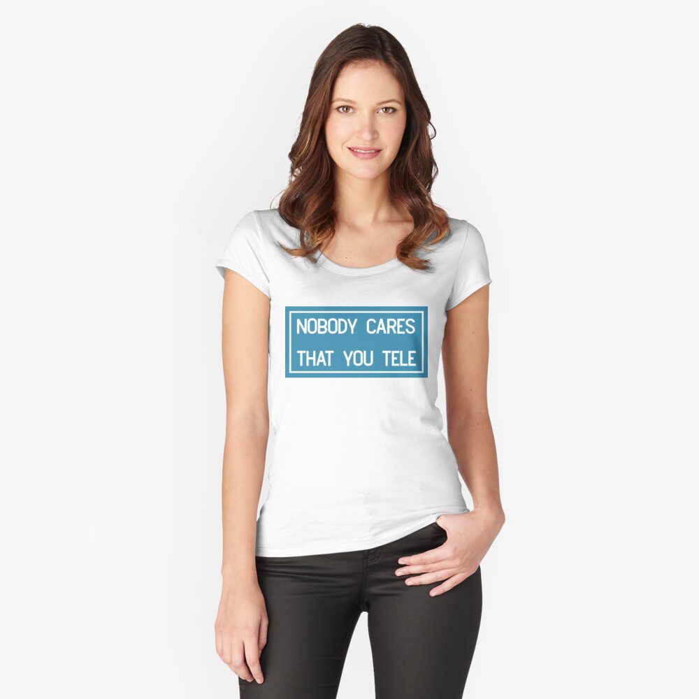 "Nobody cares that you tele" Sticker for Sale by redcoast | Redbubble