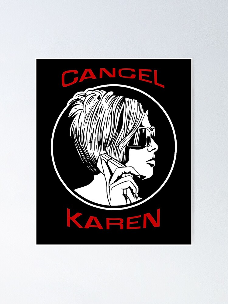 "Cancel Culture Karen Merch Poster" Poster by chadfarmerw | Redbubble