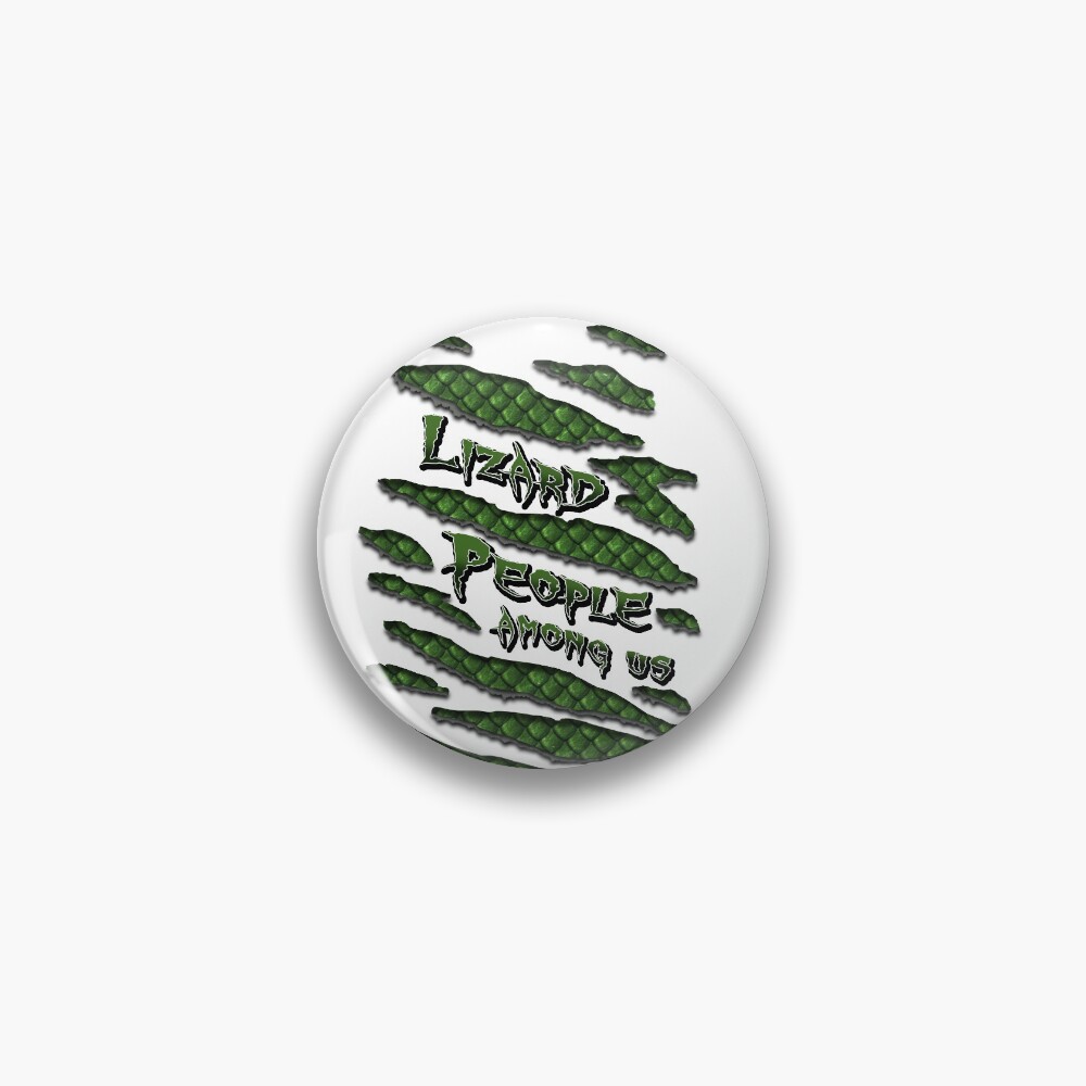 "Lizard People Among Us" Pin for Sale by markpart1 | Redbubble