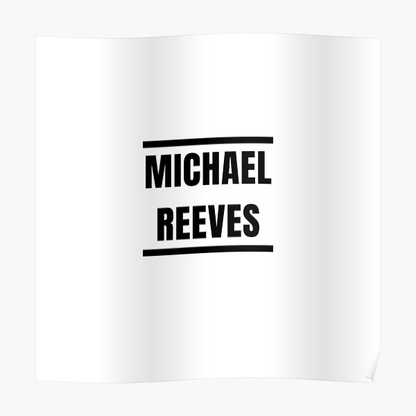 Michael Reeves Posters | Redbubble