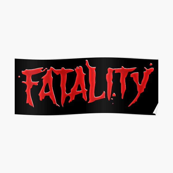 "Mortal Kombat FATALITY" Poster by Shinobi23 | Redbubble