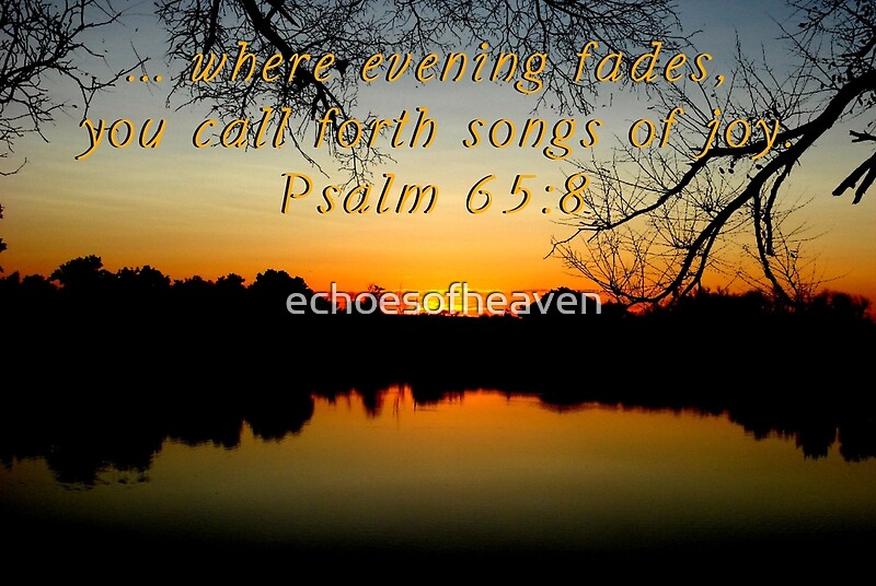 Psalm 65 8 By Carter L Shepard By Echoesofheaven Redbubble psalm-65-8-by-carter-l-shepard-by-echoesofheaven-redbubble
