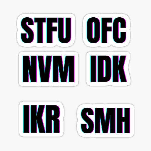 "Text slang sticker pack - Stfu Ofc Nvm Ikr Idk Smh" Sticker by ...