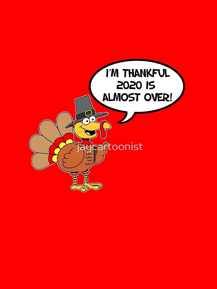 "Thankful 2020 Almost Over Thanksgiving Turkey (DARK)" Poster for Sale ...
