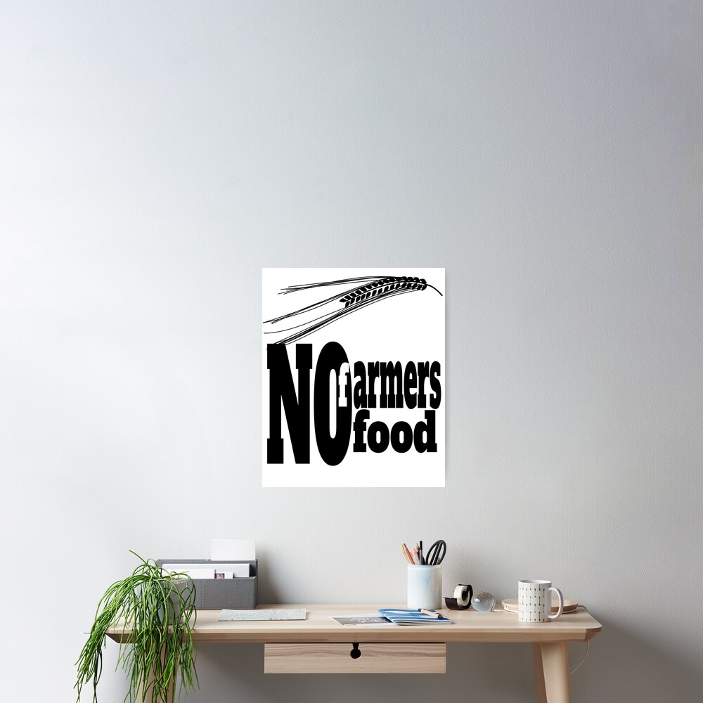 "no farmers no food" Poster by Recoshet | Redbubble