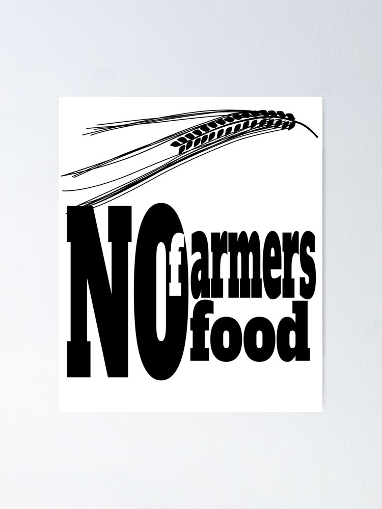 "no farmers no food" Poster by Recoshet | Redbubble