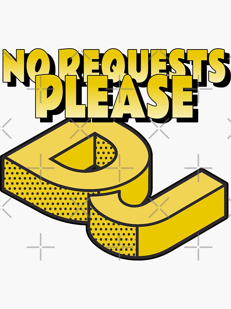 "No Requests Please " Sticker by Marvelpic | Redbubble