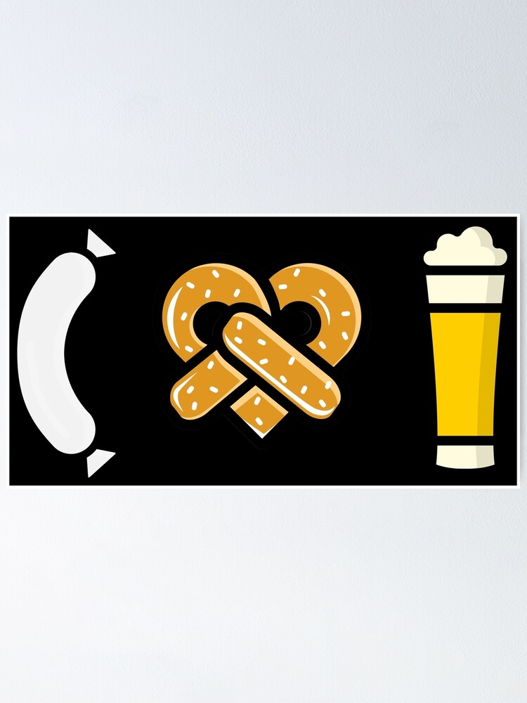 "Beer pretzel Weisswurst "I love Weizen" Bavarian" Poster for Sale by ...