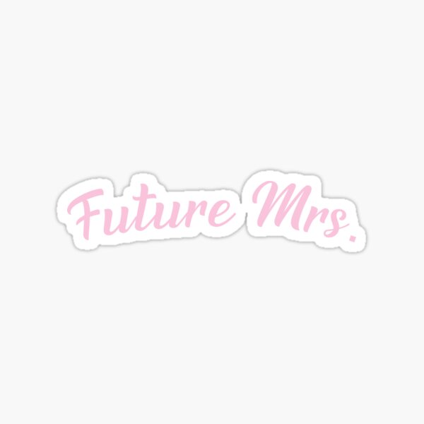 "Future Mrs." Sticker for Sale by Mimic-Gaming-Co | Redbubble