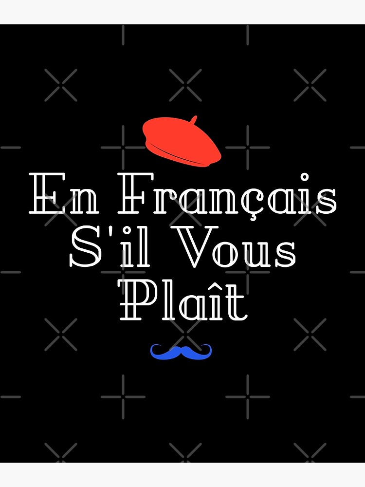 "En Francais S'il Vous Plait - French Quote Humor - For Language ...