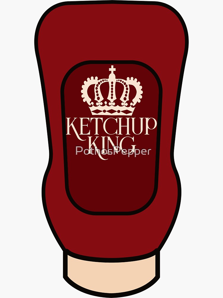 "Ketchup King" Sticker for Sale by PothosPepper | Redbubble