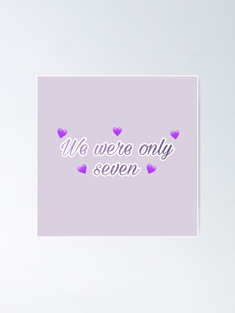 "We were only seven - BTS lyrics" Poster for Sale by Vickyxarmy7 ...