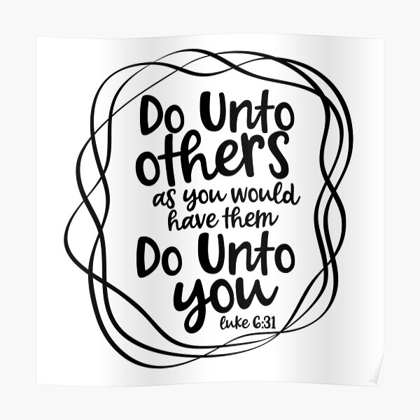 Do Unto Others Posters | Redbubble