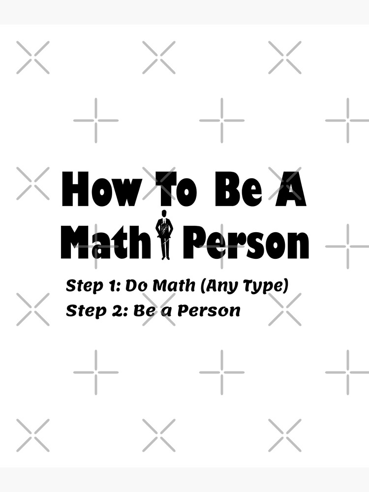 How To Be A Math Person Premium Matte Vertical Poster sold by DaviSalko ...