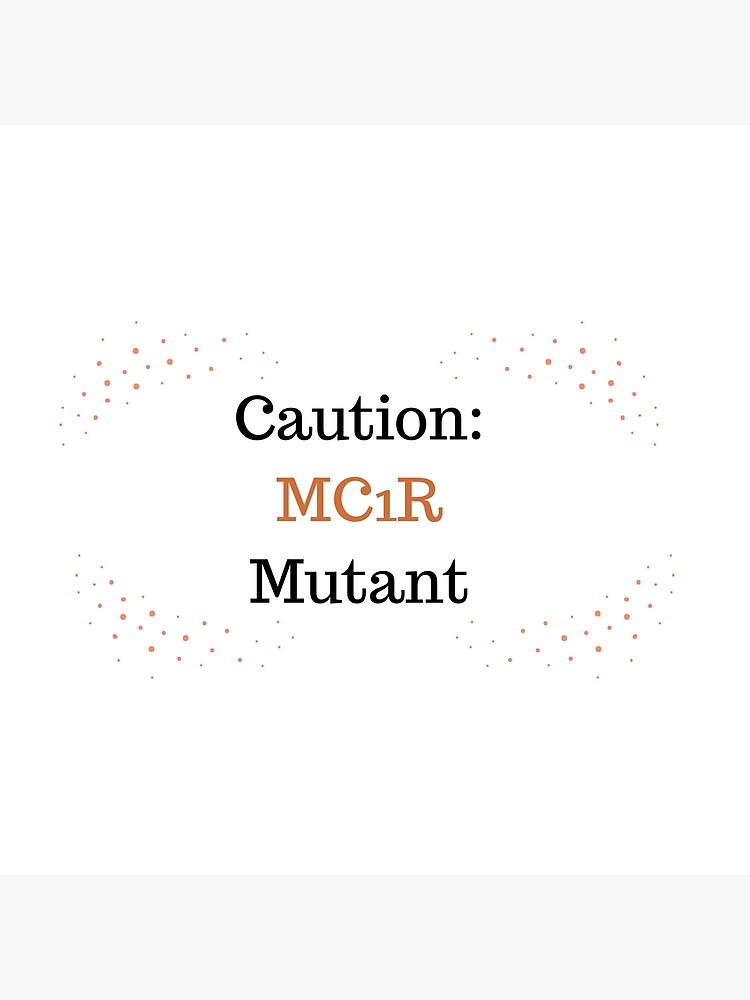 "Caution: MC1R Mutant" Poster by Serotonin4u | Redbubble
