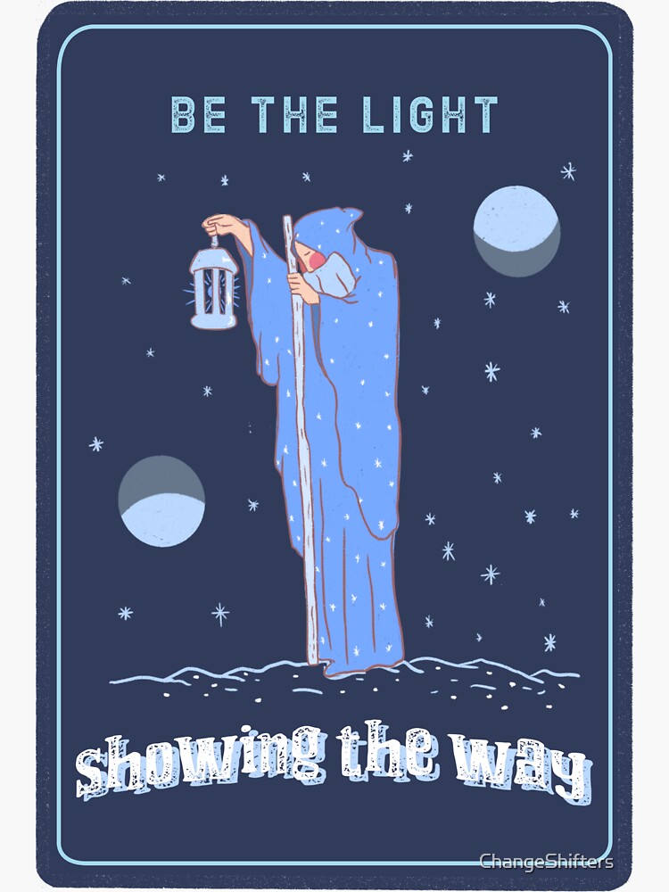 "Be the Light Showing the Way" Sticker for Sale by ChangeShifters ...
