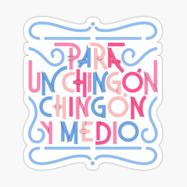 "Lettering for a chingón, chingón and a half" Sticker by Stikishop ...