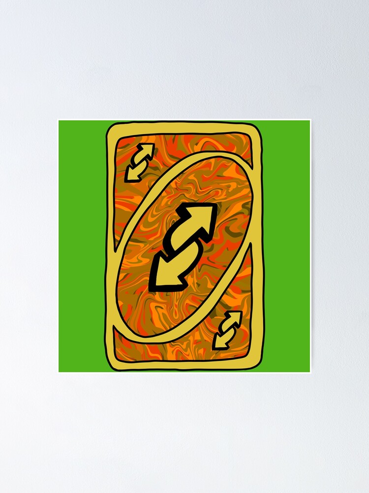 "Trippy yellow Uno reverse card" Poster by Shred-Lettuce | Redbubble