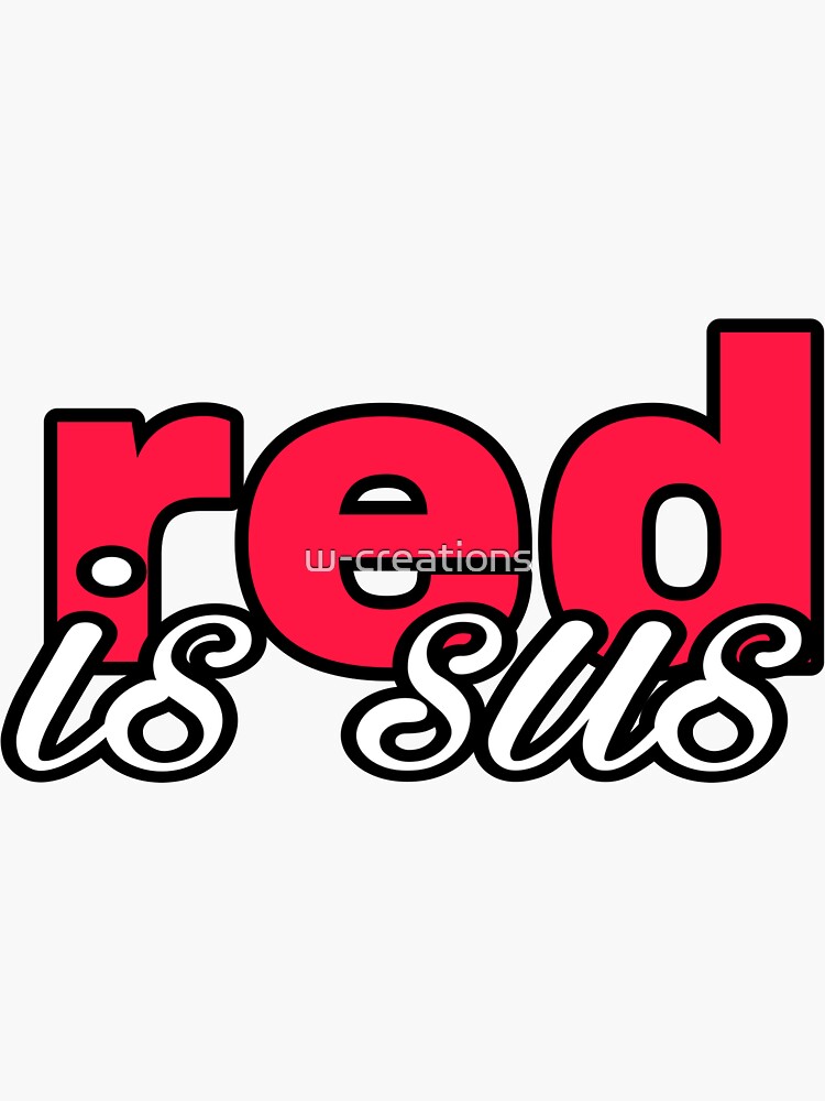 "red is sus" Sticker for Sale by w-creations | Redbubble