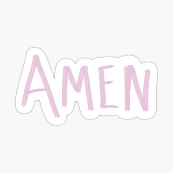 "Amen" Sticker for Sale by AlyssaShipman | Redbubble