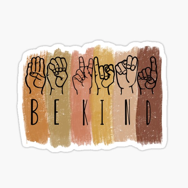"Be Kind ASL" Sticker for Sale by lmgriffin07 | Redbubble