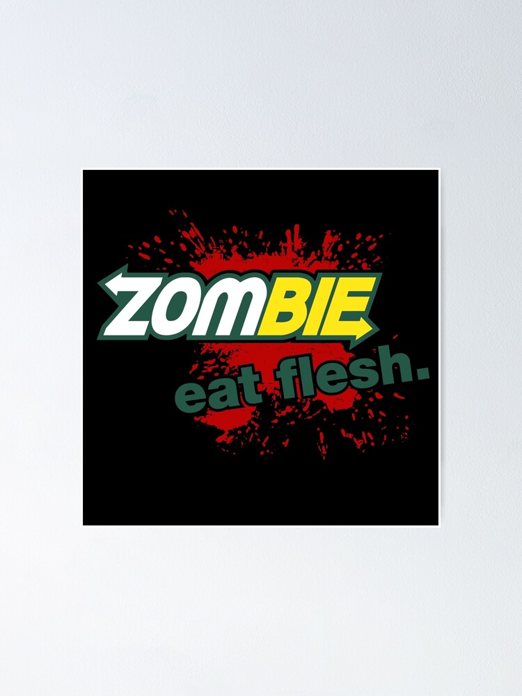 "Zombie - Eat Flesh" Poster by Adho1982 | Redbubble