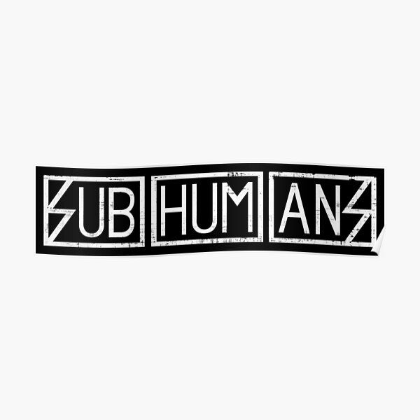 Subhumans Posters | Redbubble