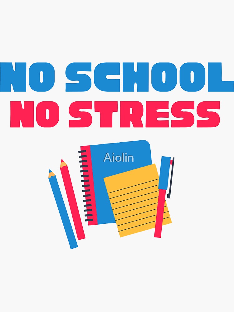 "No School No Stress" Sticker by Aiolin | Redbubble