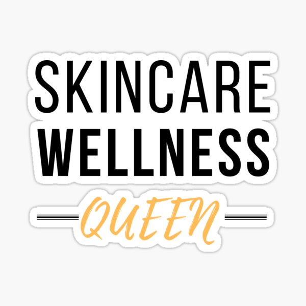 "Skincare Wellness Queen" Sticker for Sale by Oreo2020 | Redbubble