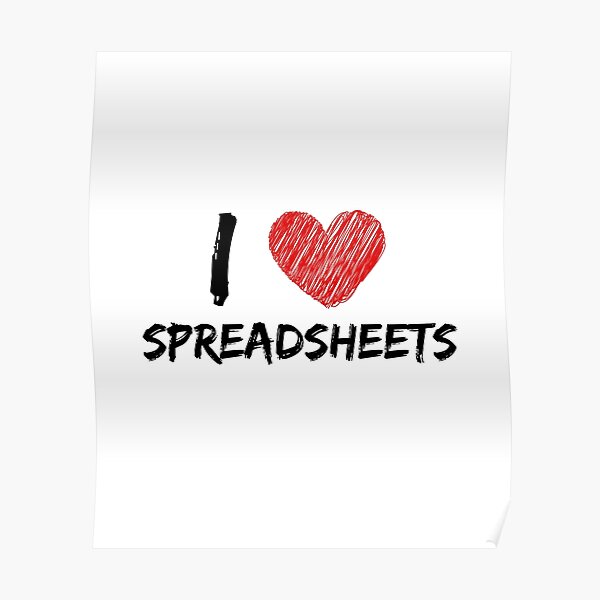 "I Love Spreadsheets" Poster by Design-Co | Redbubble