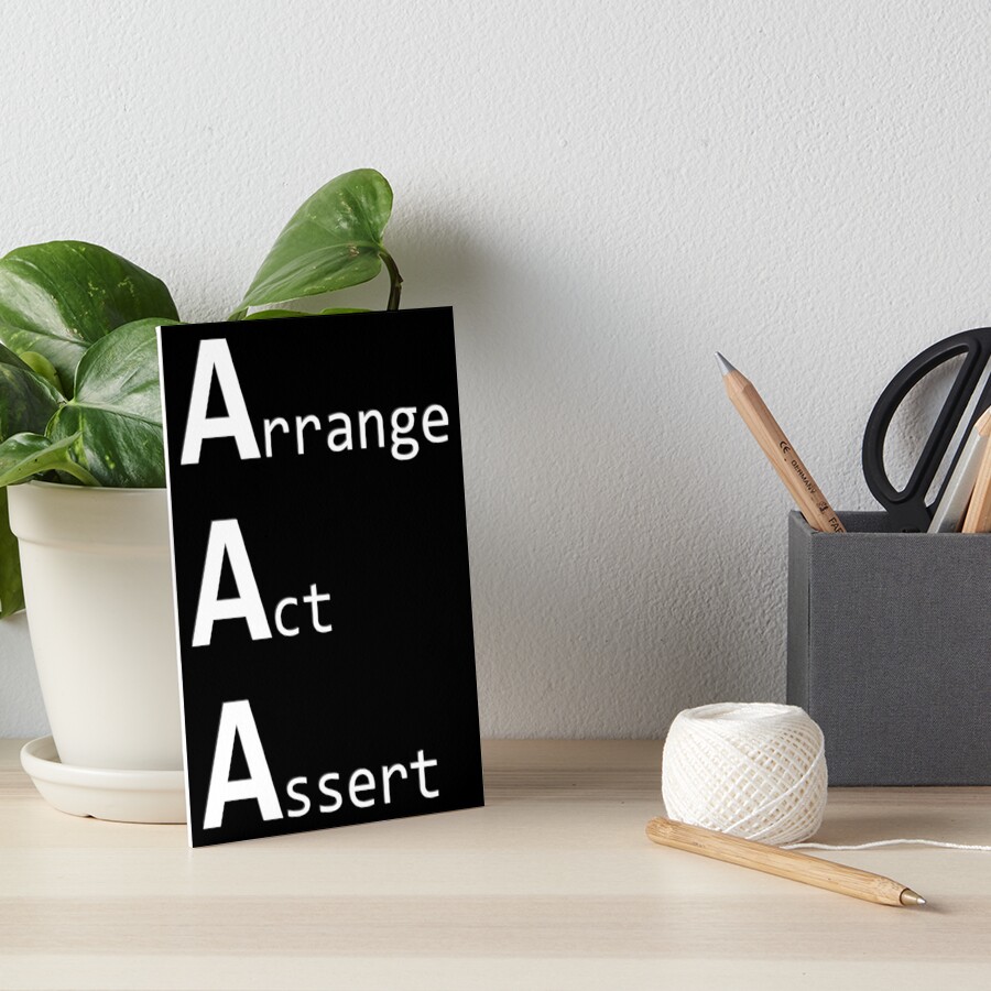 Arrange Act Assert Unit Testing Art Board Print For Sale By Naubra