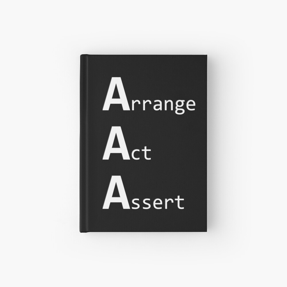 Arrange Act Assert Unit Testing Hardcover Journal By Naubra Redbubble