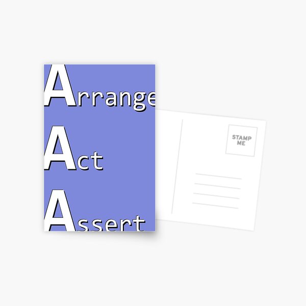 "Arrange Act Assert Unit Testing" Postcard by Naubra | Redbubble
