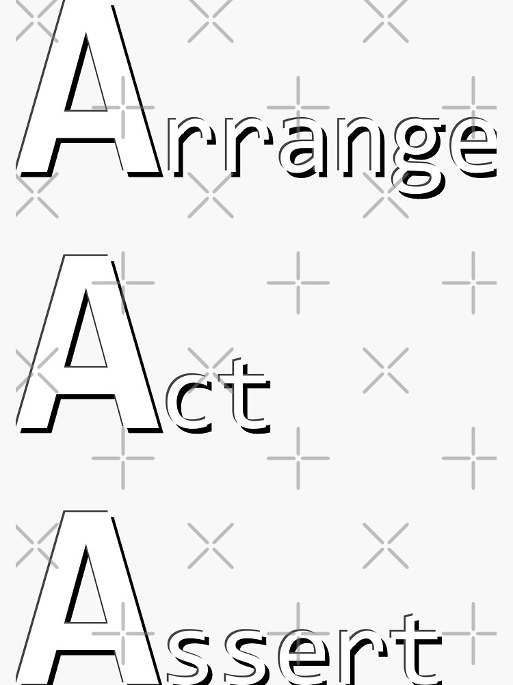 Arrange Act Assert Unit Testing Sticker For Sale By Naubra Redbubble