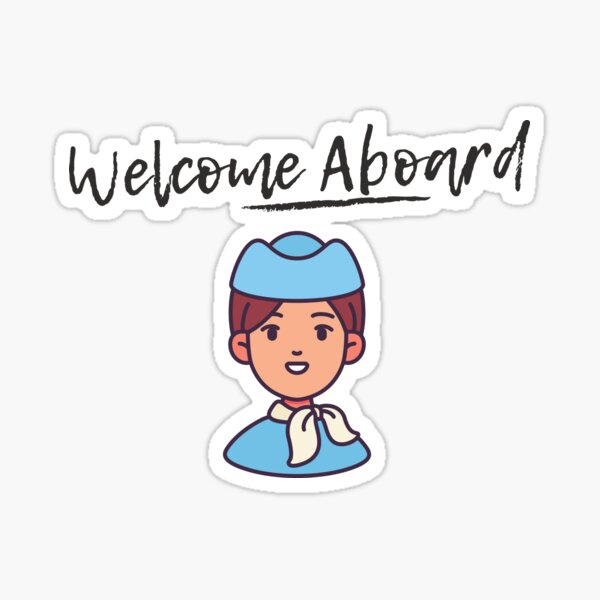 "Welcome Aboard!" Sticker for Sale by jetmike | Redbubble