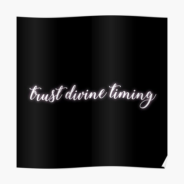 "Trust divine timing neon" Poster for Sale by -yukti- | Redbubble