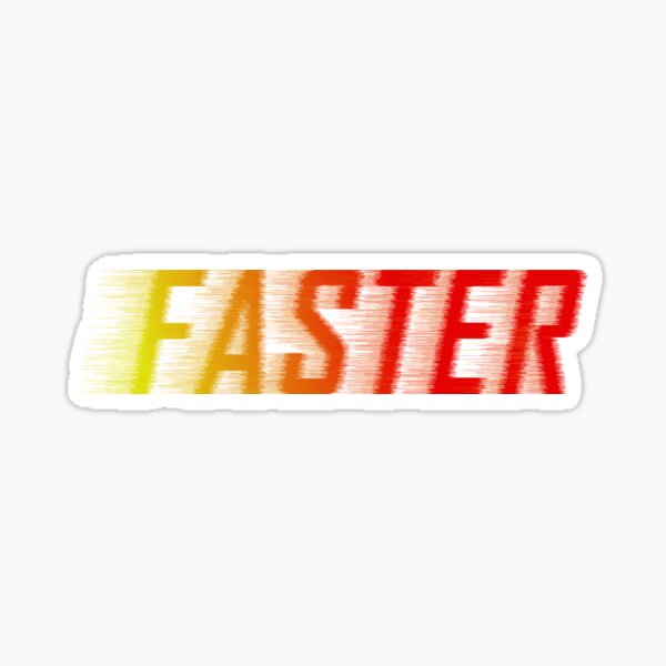 "Faster FASTER" Sticker for Sale by Stefan1984 | Redbubble