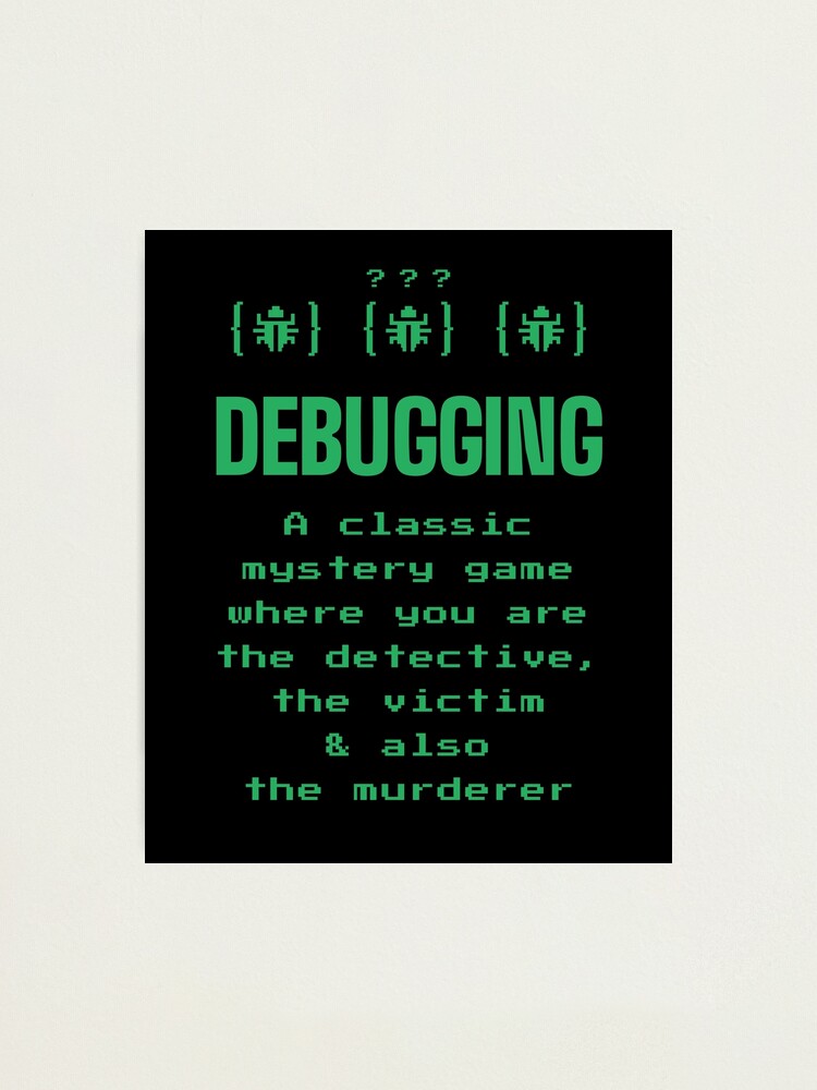 "Debugging - Funny Programmer Software Developer QA Testing - Nerdy ...