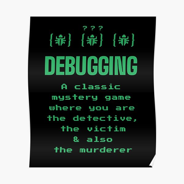 Debugging Funny Programmer Software Developer Qa Testing Nerdy Programming Humor Debug