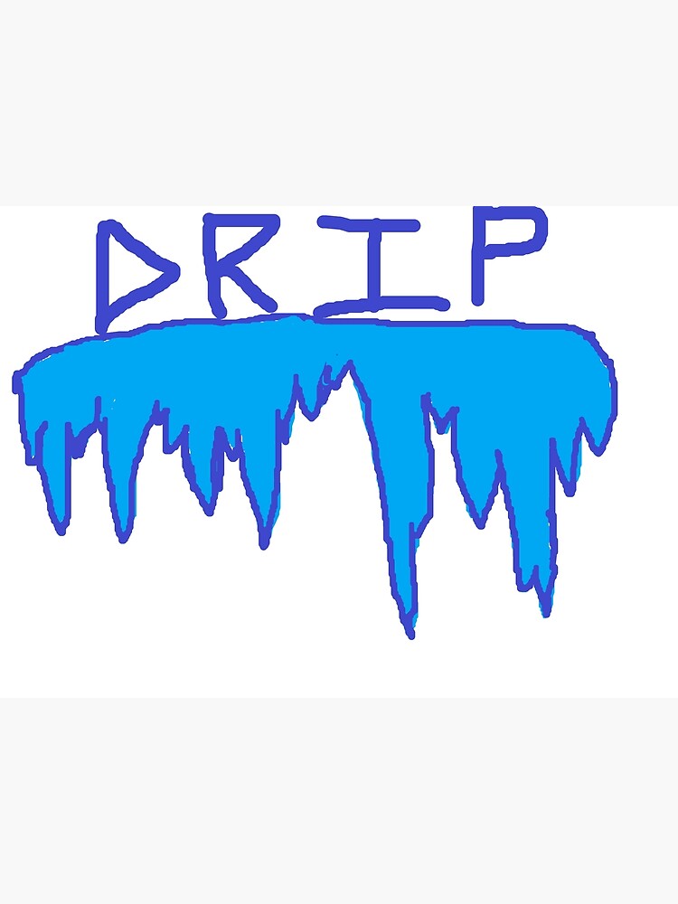 "Icy ''DRIP'' Blue And White Design For T-Shirts And More" Poster for ...