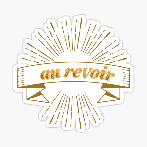 "Au Revoir" Sticker for Sale by fantasyliving | Redbubble