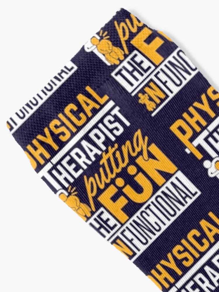 "Physical Therapy Putting The Fun In Functional " Socks for Sale by ...