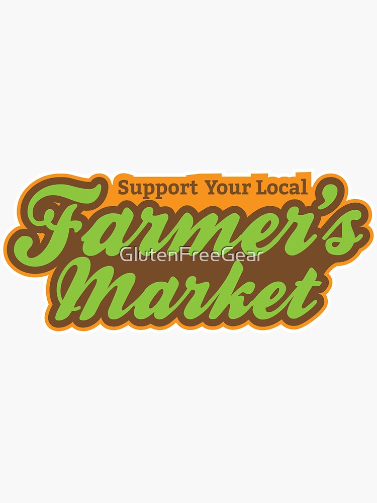 "Support Your Local Farmer's Market" Sticker for Sale by GlutenFreeGear ...