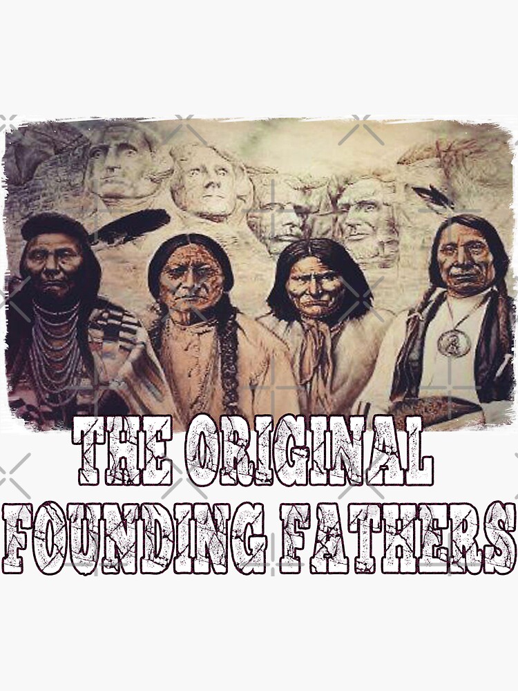"the original founding fathers" Sticker for Sale by nativeStor | Redbubble