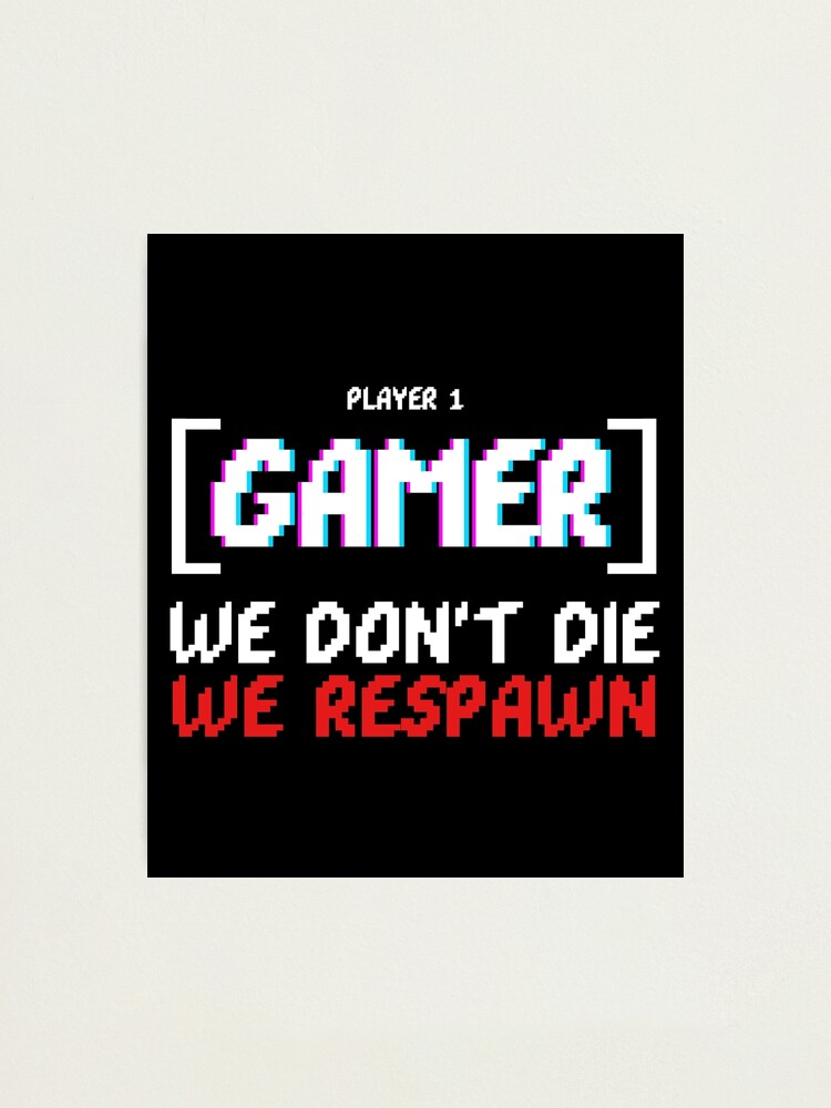 "Gamer respawnen in ihrer Base" Fotodruck von pv247 | Redbubble