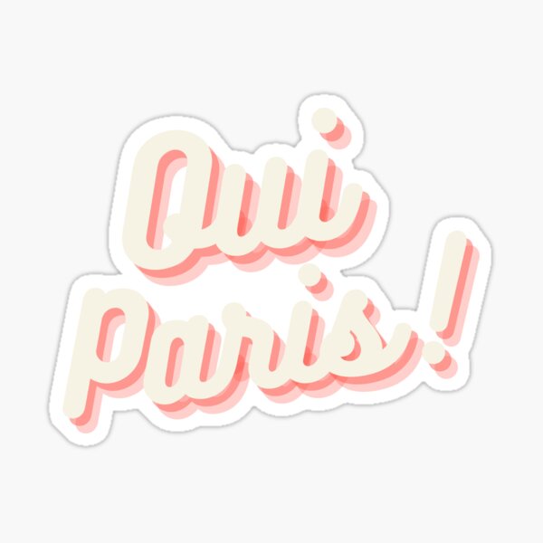 "Oui, Paris" Sticker by RosieWanderlust | Redbubble