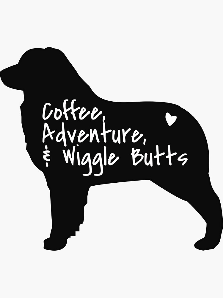 "Aussie Wiggle Butt with Adventure & Coffee" Sticker by Sophclark | Redbubble