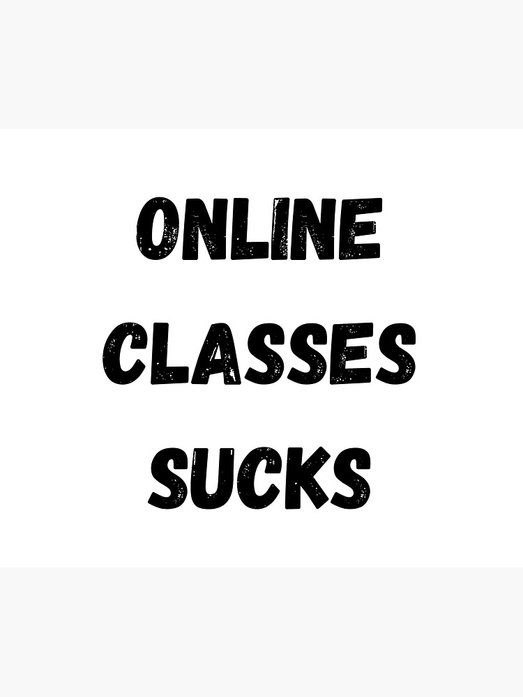 "Online Classes Sucks" Sticker by MoonTries | Redbubble
