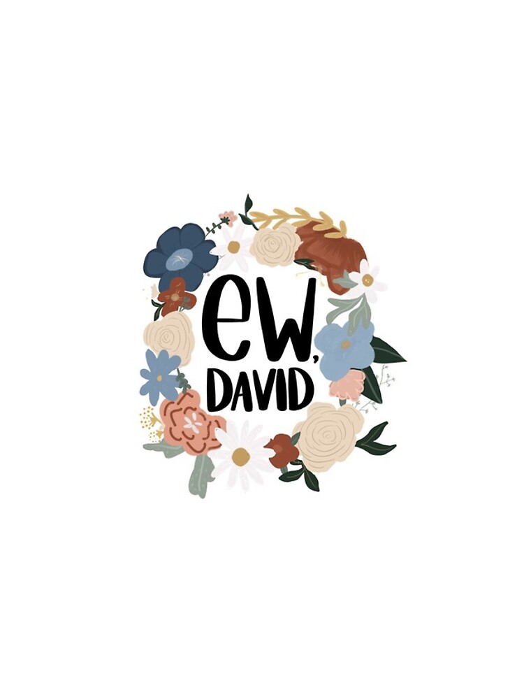 "Ew, David" iPhone Case for Sale by kre97 | Redbubble